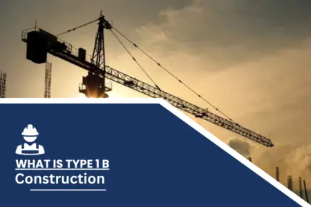 What is Type 1 B Construction? Unveiling the Secrets of Building ...