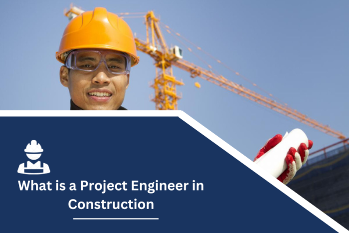 What is a Project Engineer in Construction?