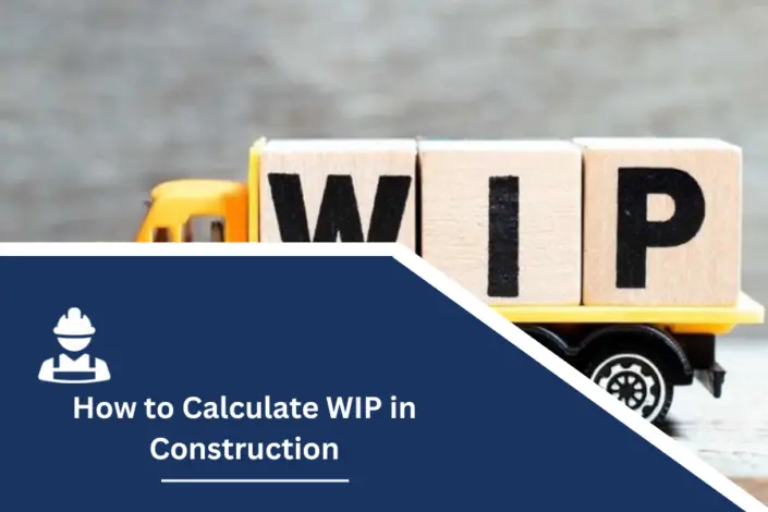 How to Calculate WIP in Construction: A Comprehensive Guide