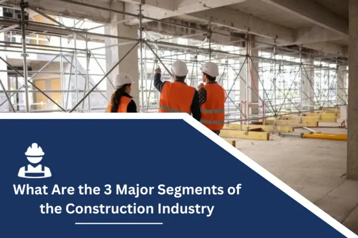 What Are the 3 Major Segments of the Construction Industry? – AlSyed ...