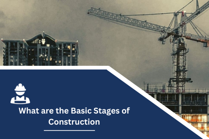 What are the Basic Stages of Construction?