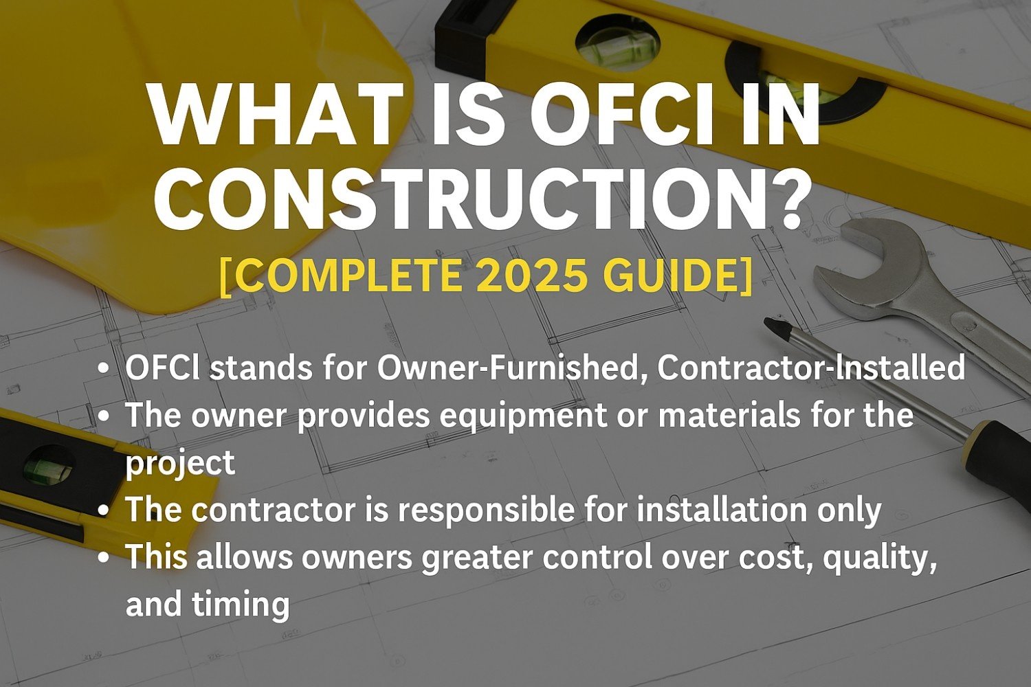 What is OFCI in Construction? [Complete 2025 Guide]